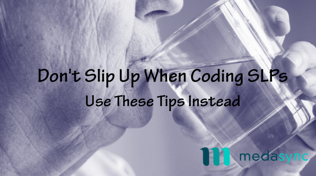 Don’t Slip Up When Coding SLPs – Use These Tips Instead | MedaSync ...